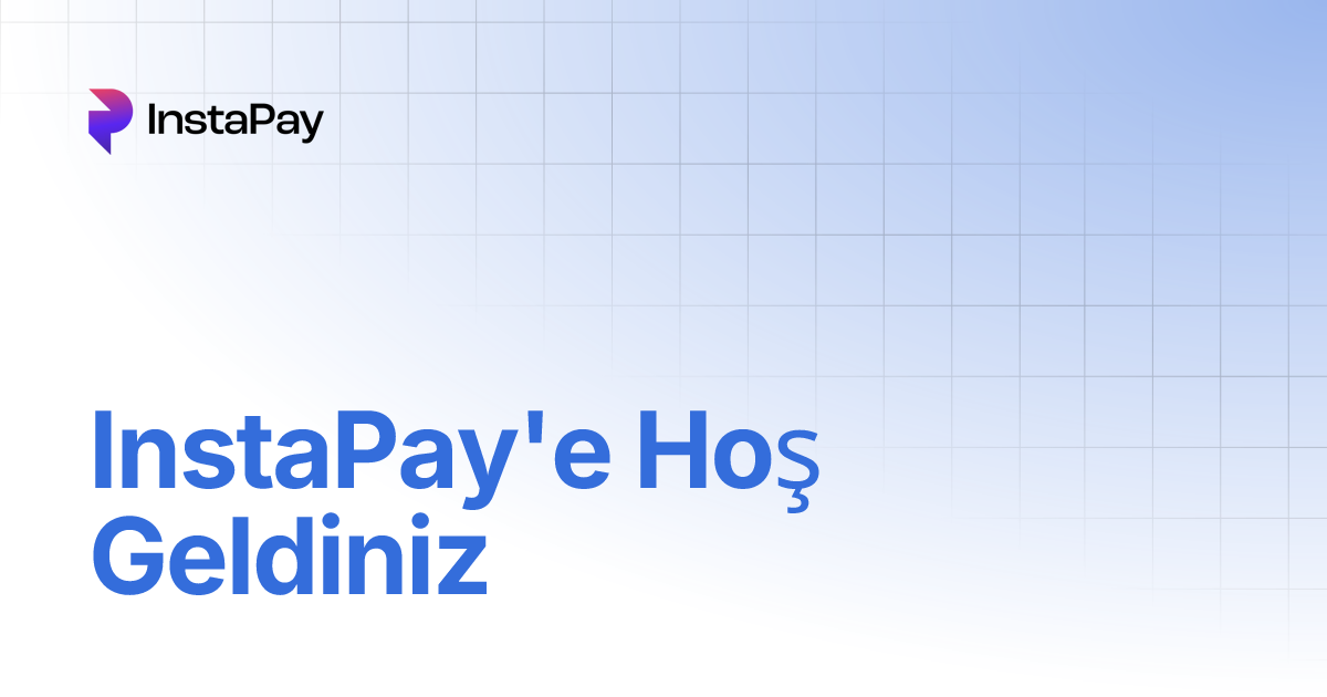 InstaPay'e Hoş Geldiniz | InstaPay Rehberi TUR | InstaPay User Guide
