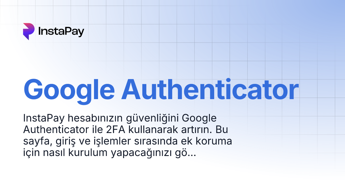 Google Authenticator | InstaPay User Guide