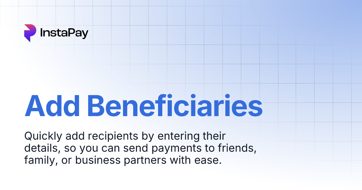 Add Beneficiaries | InstaPay User Guide