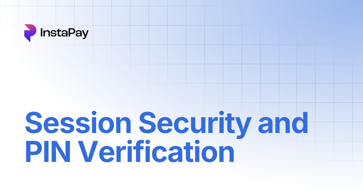 Session Security and PIN Verification | InstaPay User Guide